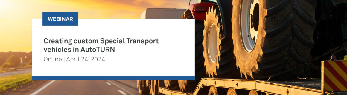 Webinar: Creating custom Special Transport vehicles in AutoTURN ...