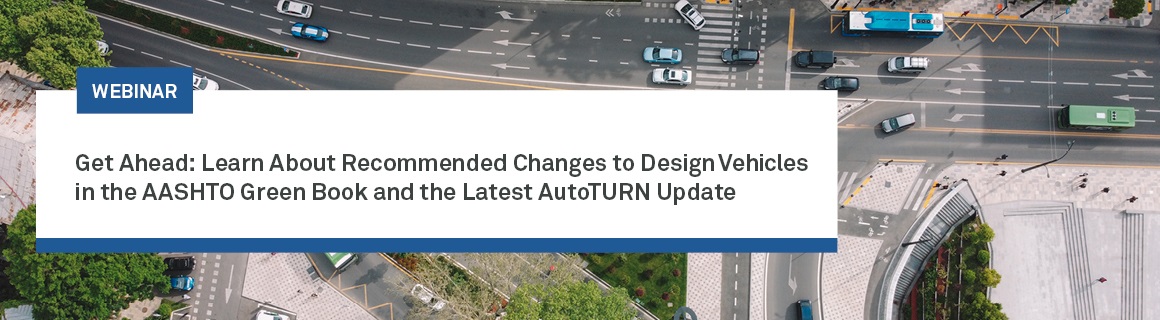 Webinar: Get Ahead: Learn About Recommended Changes to Design Vehicles ...