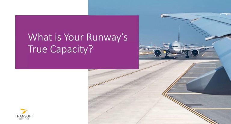 What Is Your Runway's True Capacity? - Transoft Solutions